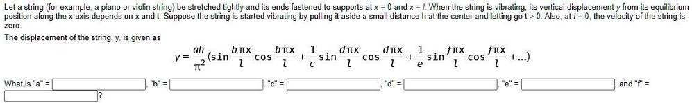 SOLVED: Let a string (for example, a piano or violin string) be stretched tightly and its ends ...