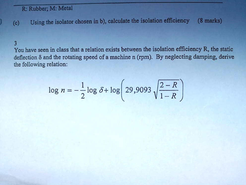 SOLVED: Text: R: Rubber; M: Metal (c) Using the isolator chosen in b ...