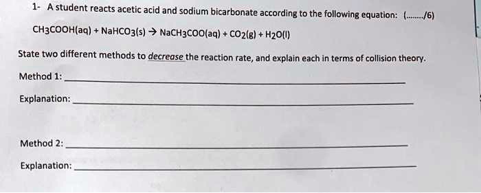 SOLVED:Astudent reacts acetic acid and sodium bicarbonate according to ...