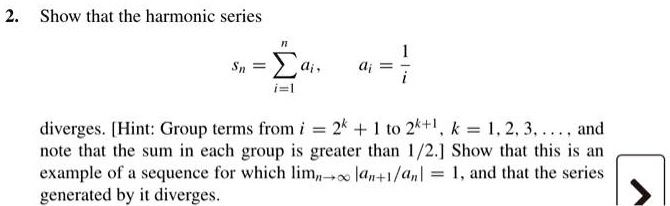 SOLVED: 2. Show that the harmonic series Sn note that the sum in each ...