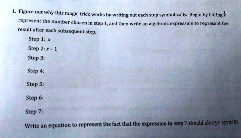 SOLVED: Figure out why this magic trick works by writing out each step symbolically: Begin by ...