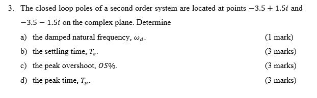3. The closed loop poles of a second order system are located at points ...