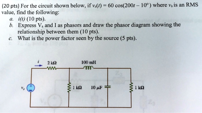 SOLVED: For the circuit shown below, if Vst = 60 cos(200t - 10), where Vs is an RMS value, find ...