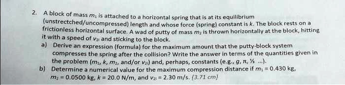SOLVED: 2. A block of mass m₁ is attached to a horizontal spring that is at its equilibrium ...