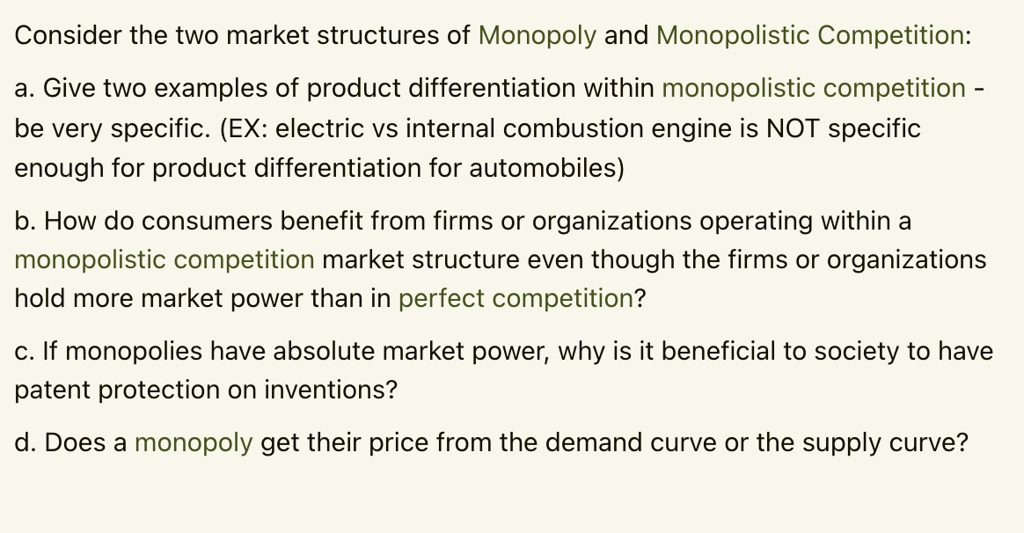 Consider the two market structures of Monopoly and Monopolistic ...