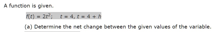 a function is given ft 2t2 t 4t4 h a determine the net change between the given values of the ...