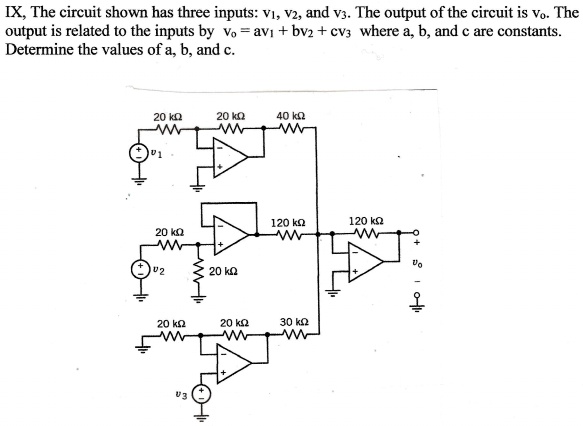 SOLVED: IX, The circuit shown has three inputs: v1, V2, and v3. The output of the circuit is Vo ...