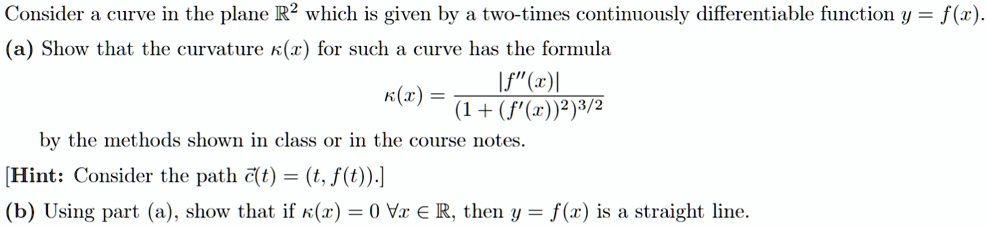 SOLVED: Consider a curve in the plane R2 which is given by a two-times continuously ...