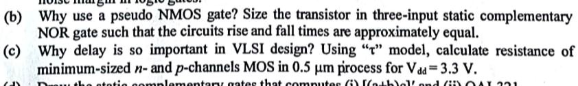 Solved B Why Use A Pseudo Nmos Gate Size The Transistor In A Three Input Static