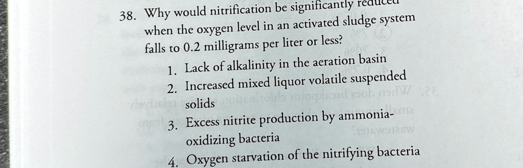 38. Why would nitrification be significantly reduced when...