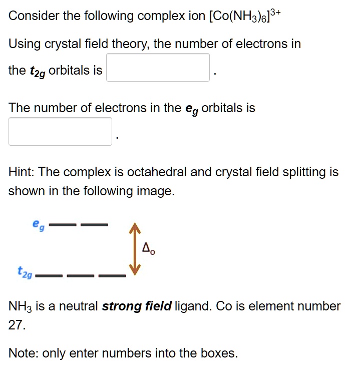 consider the following complex ion conh3s3 using crystal field theory the number of electrons in ...