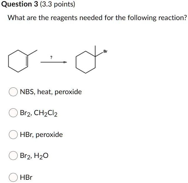 SOLVED:Question 3 (3.3 points) What are the reagents needed for the ...