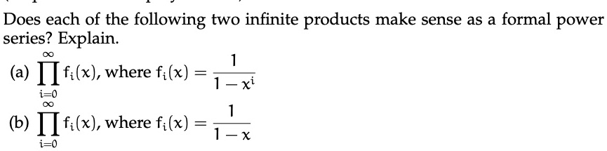 SOLVED: Does each of the following two infinite products make sense as ...