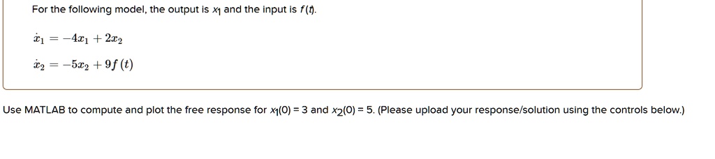 SOLVED: Please solve in MATLAB. For the following model, the output is ...
