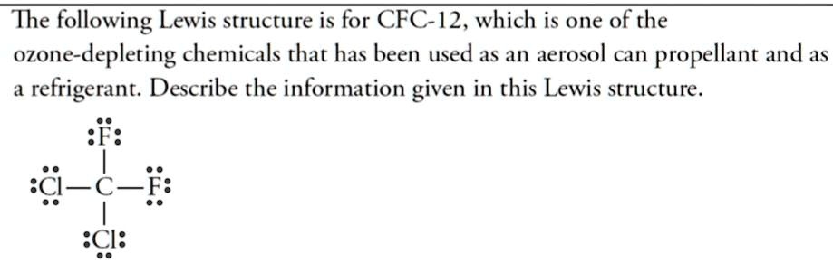 SOLVED: The following Lewis structure is for CFC-12, which is one of ...