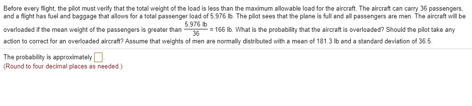SOLVED: Before every flight; the pilot must verify that the total ...