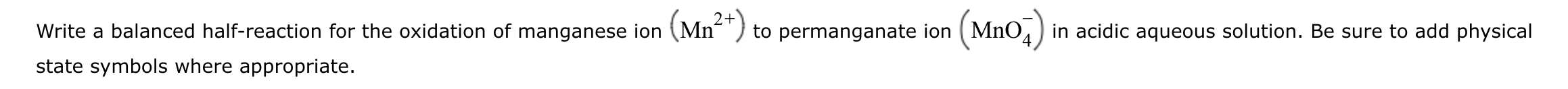 Solved Write A Balanced Half Reaction For The Oxidation Of Manganese