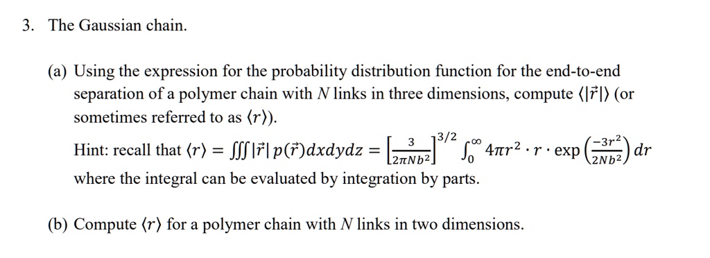 3. The Gaussian chain. (a) Using the expression for the probability ...