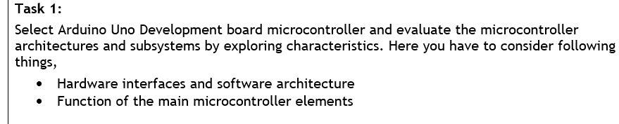 Task 1: Select Arduino Uno Development Board microcontroller and evaluate the microcontroller ...