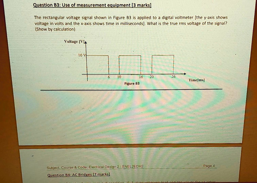 SOLVED: Question B3 [4 marks] The rectangular voltage signal shown in ...