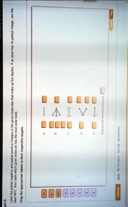 SOLVED: ' Label the partial negative and partial positive charges in the given molecules that ...