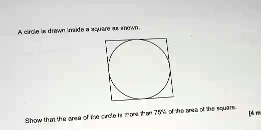 A circle is drawn inside square a8 shown than 75% of the area of the ...