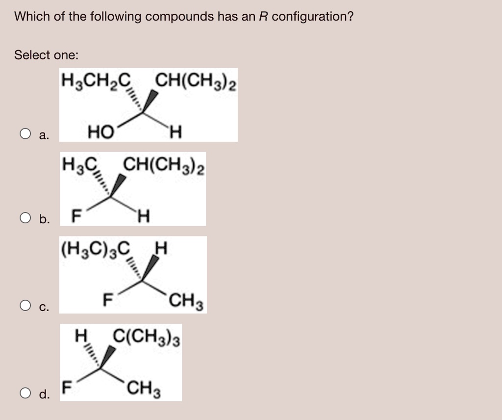 which of the following compounds has an r configuration select one hachzc chch32 a ho hsc chch32 ...