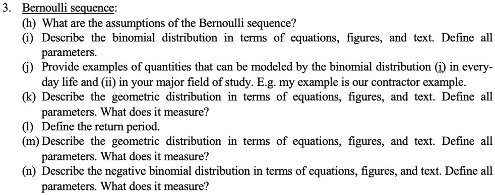 SOLVED: 3 Bernoulli sequence: (h) What are the assumptions of the ...