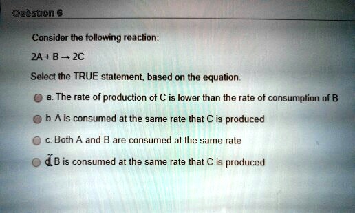 SOLVED: Pusten Consider the following reaction: 2A + B + 2C Select the ...