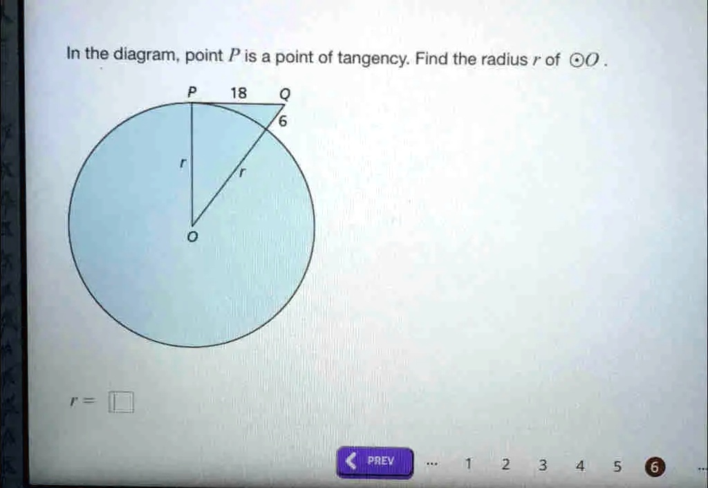 SOLVED: In the diagram, point P is a point of tangency: Find the radius r of @0 18 PREV 2 3 4 5 6