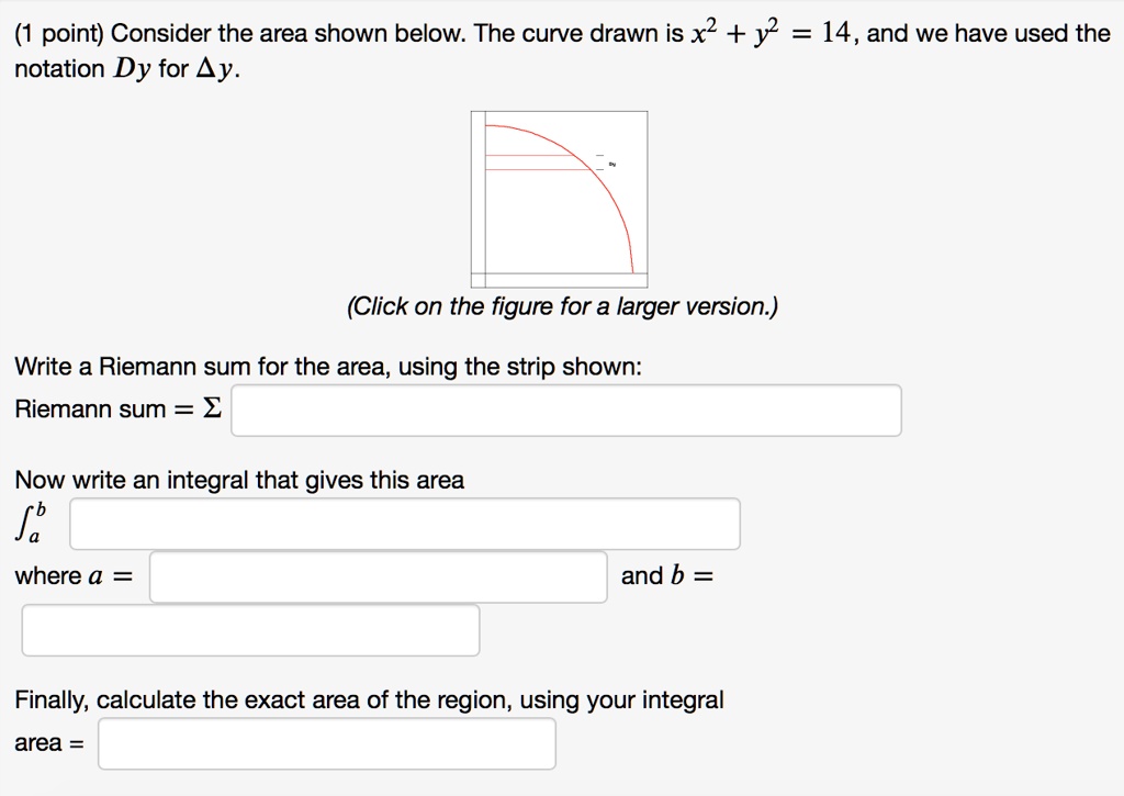 SOLVED: (1 point) Consider the area shown below: The curve drawn is x2 + y2 = 14,and we have ...