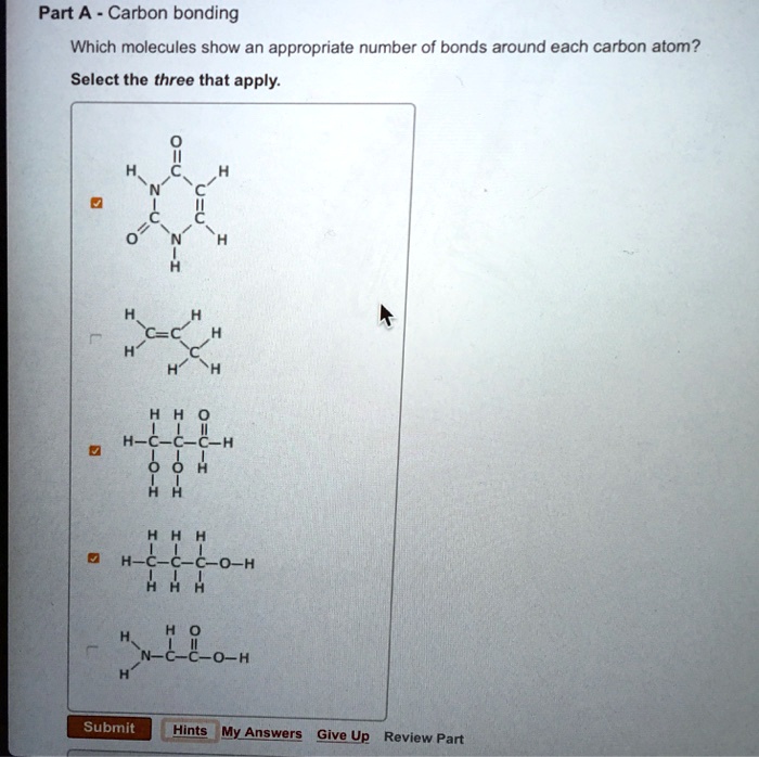 part a carbon bonding which molecules show an appropriate number of bonds around each carbon ...