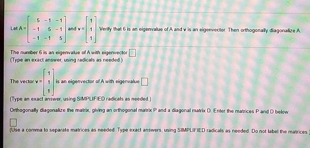 Solved 1 Verify That 6 Is An Eigenvalue Of A And V Is An Eigenvector Then Orlhogonally