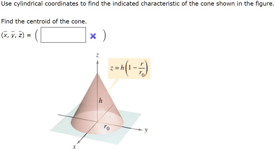 SOLVED: Use cylindrical coordinates to find the indicated ...