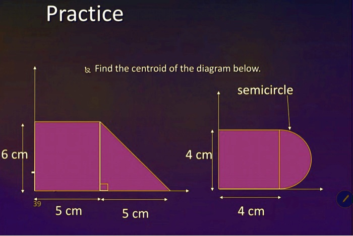 SOLVED: Practice Find the centroid of the diagram below: semicircle 6 ...