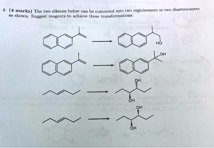 4 marks the two alkenes below can be converted into two regioisomers or tvo diastereomers shown ...
