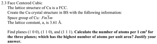SOLVED: 2.3 Face Centered Cubic The lattice structure of Cu is a FCC ...