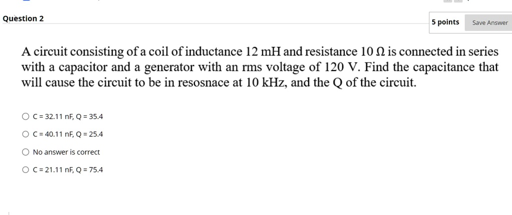 SOLVED: A circuit consisting of a coil of inductance 12 mH and ...