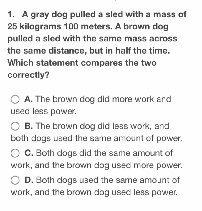1. A gray dog pulled a sled with a mass of 25 kilograms 100 meters. A ...