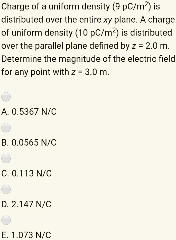 charge of a uniform density 9 pcm is distributed over the entire xy plane a charge of uniform ...