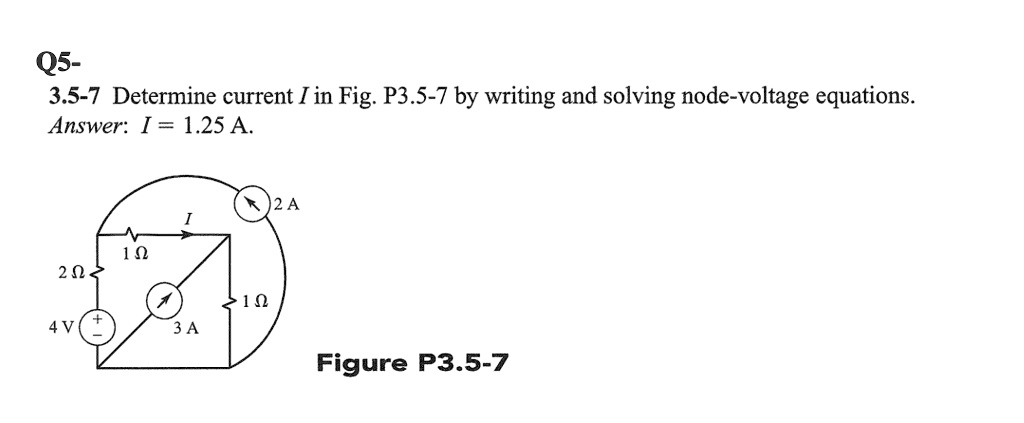 SOLVED: Q5- 3.5-7 Determine current I in Fig. P3.5-7 by writing and ... SOLVED: Q5- 3.5-7 Determine current I in Fig. P3.5-7 by writing and ...