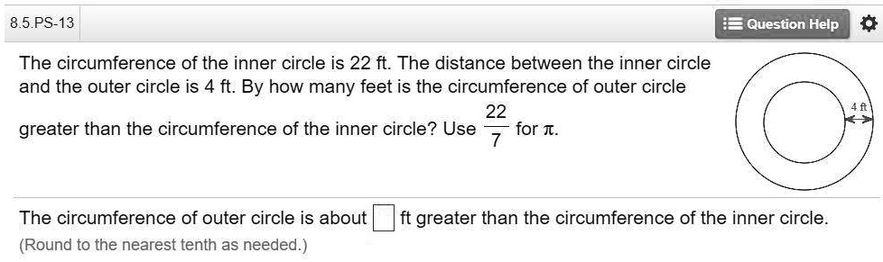8.5.PS-13 The circumference of the inner circle is 22 ft. The distance ...