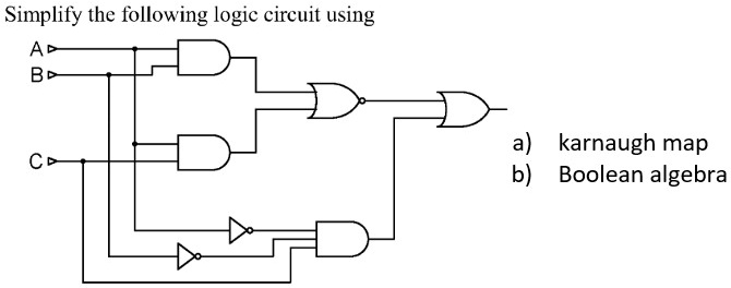 Solved Simplify The Following Logic Circuit Using And And Or Gates A