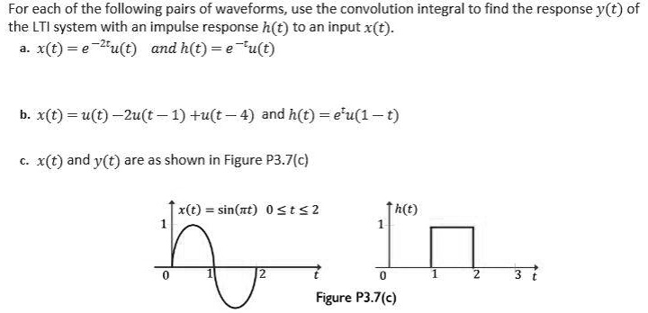 For Each Of The Following Pairs Of Waveformsuse The Convolution Integral To Find The Response Yt