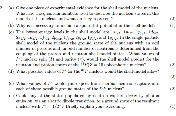 SOLVED: (a) Give one piece of experimental evidence for the shell model of the nucleus. What are ...