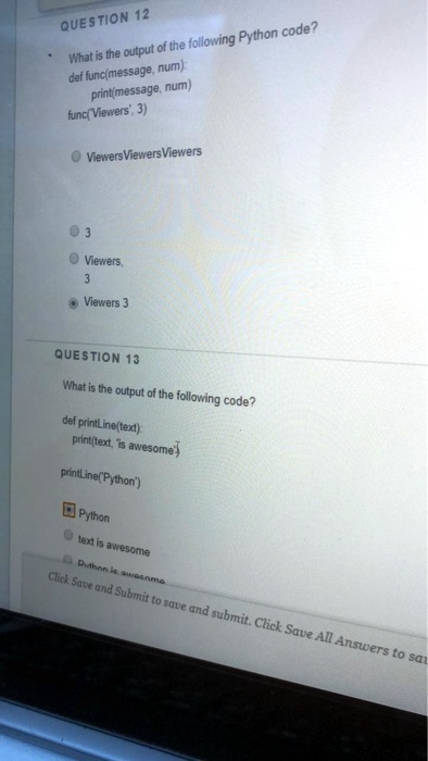 Solved Question 12 What Is The Output Of The Following Python Code Def Func Message Num