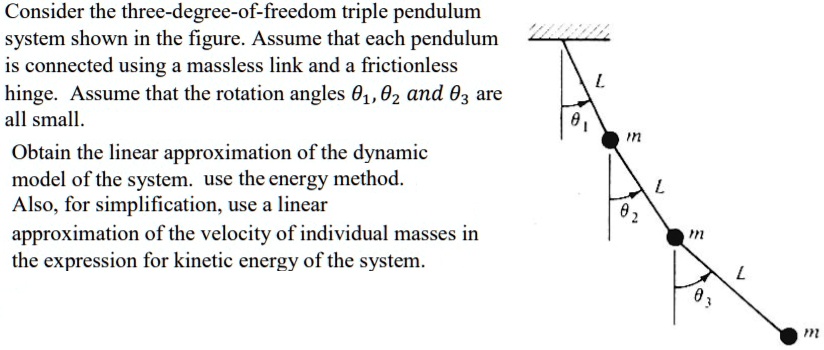 Consider the three-degree-of-freedom triple pendulum system shown in the figure. Assume that ...
