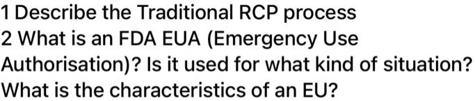 SOLVED: Describe the Traditional RCP process 2 What is an FDA EUA ...