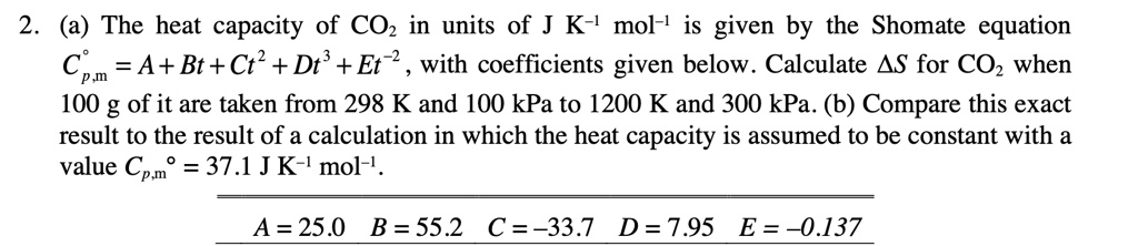 SOLVED: (a) The heat capacity of CO2 in units of J K^-1 mol^-1 is given ...