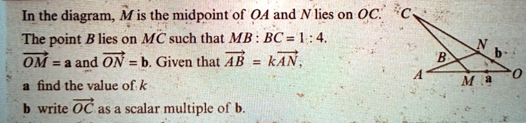 in the diagram m is the midpoint of oa and n lies on oc c the point b lies on mc such that mb bc ...